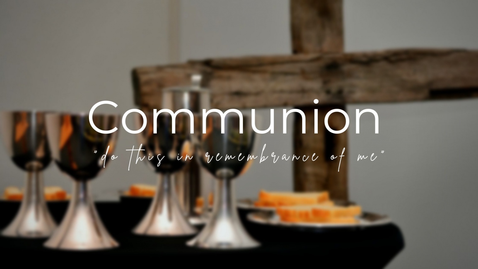 Communion - Bible Teaching Church in Southampton England - Calvary ...